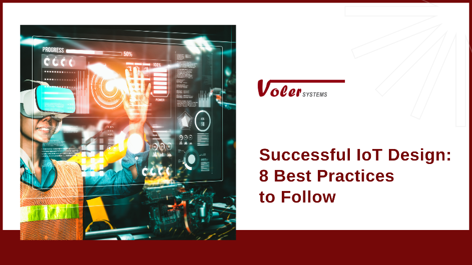 Successful IoT Design: 8 Best Practices to Follow Successful IoT Design: 8 Best Practices to Follow